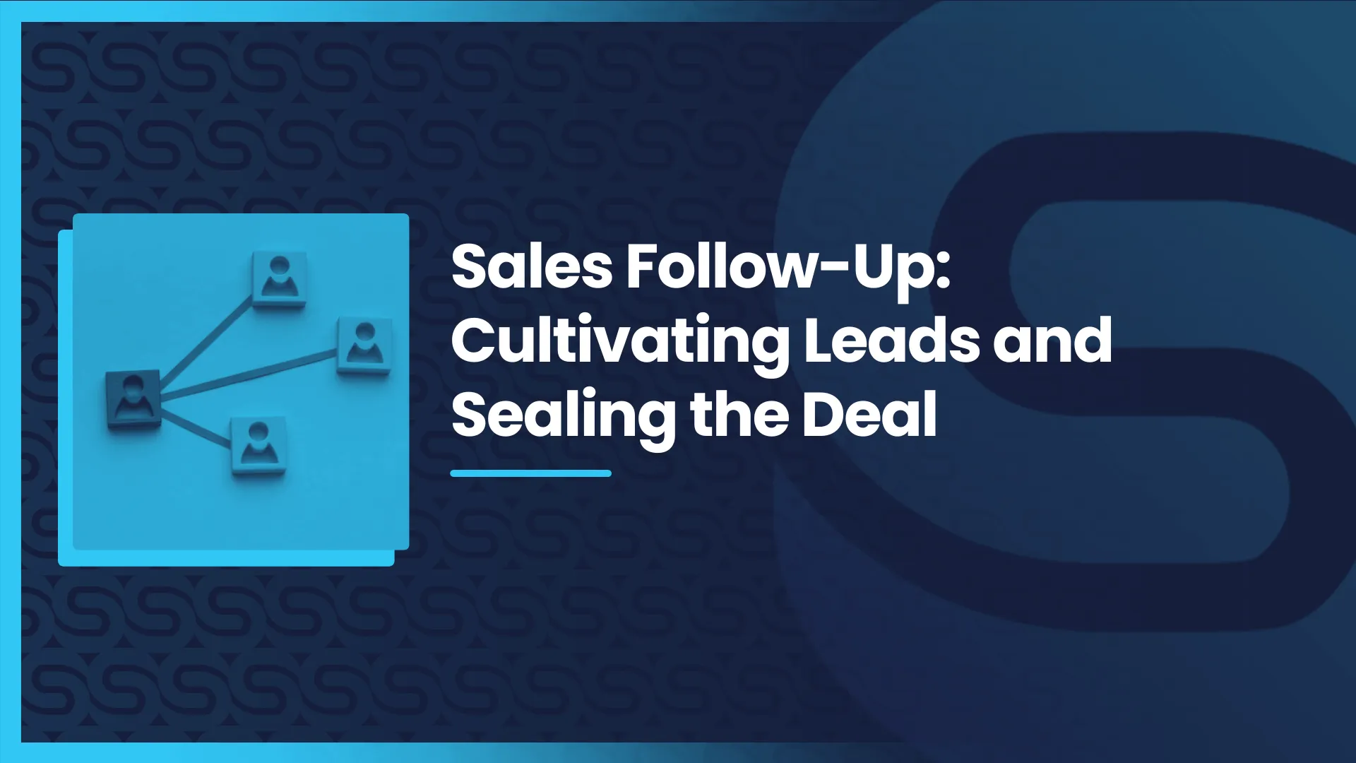 Sales Follow-Up: Cultivating Leads and Sealing the Deal | The Sales Connection